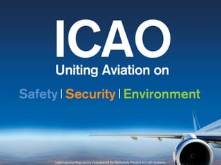 International regulatory framework for remotely piloted aircraft ...