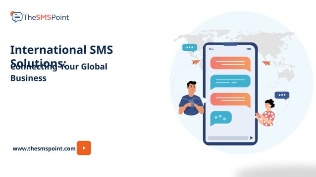 International SMS Solutions Connecting Your Global Business.pptx International SMS Solutions Connecting Your Global Business.pptx
