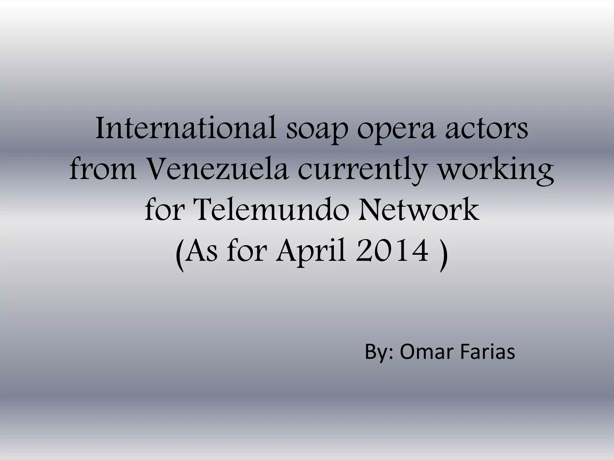 International soap opera actors from Venezuela in Telemundo | PPT