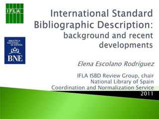 International Standard Bibliographic Description: background and recent ...