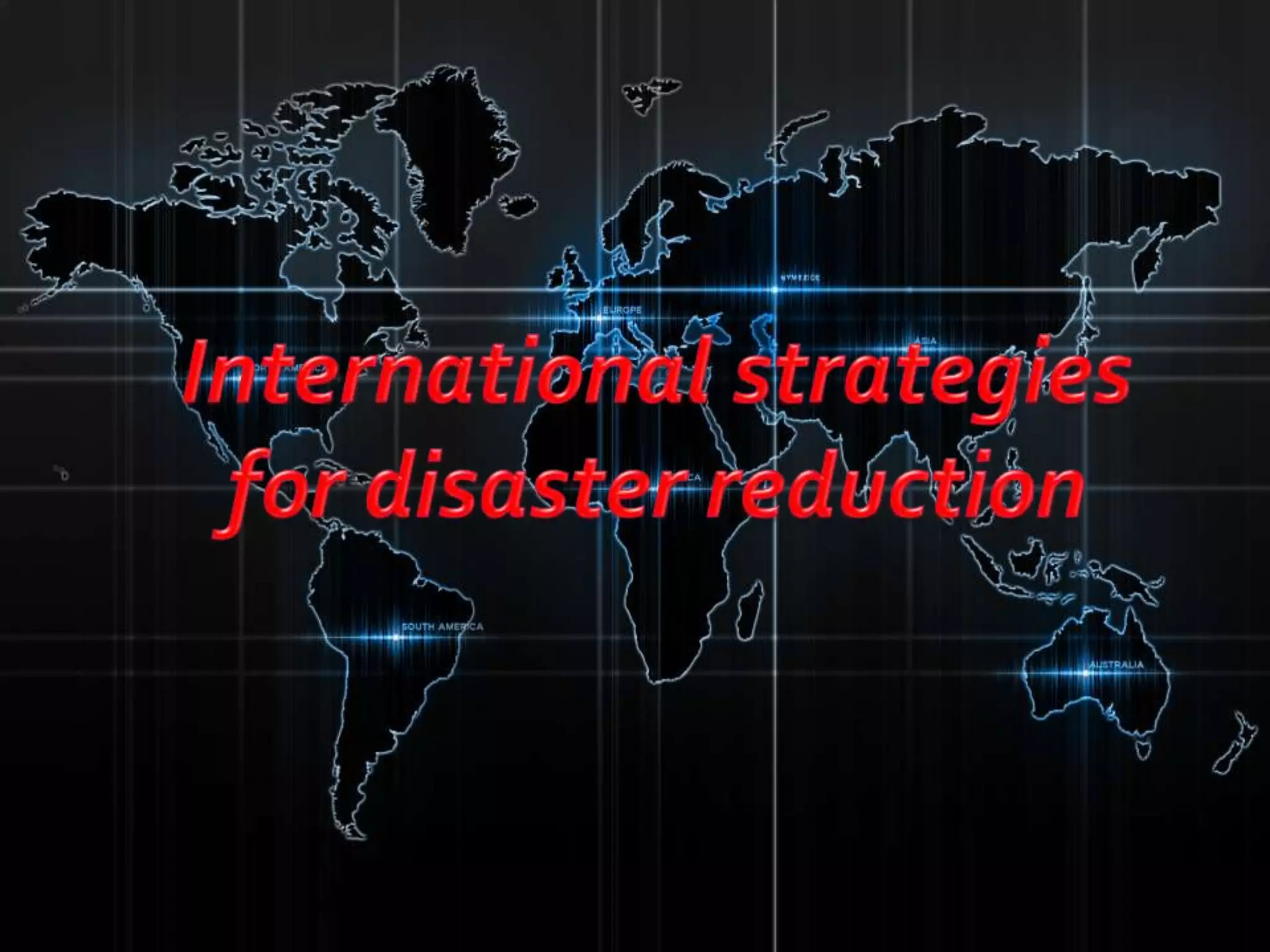 International strategies for disaster reduction tam 2014-04 | PPTX