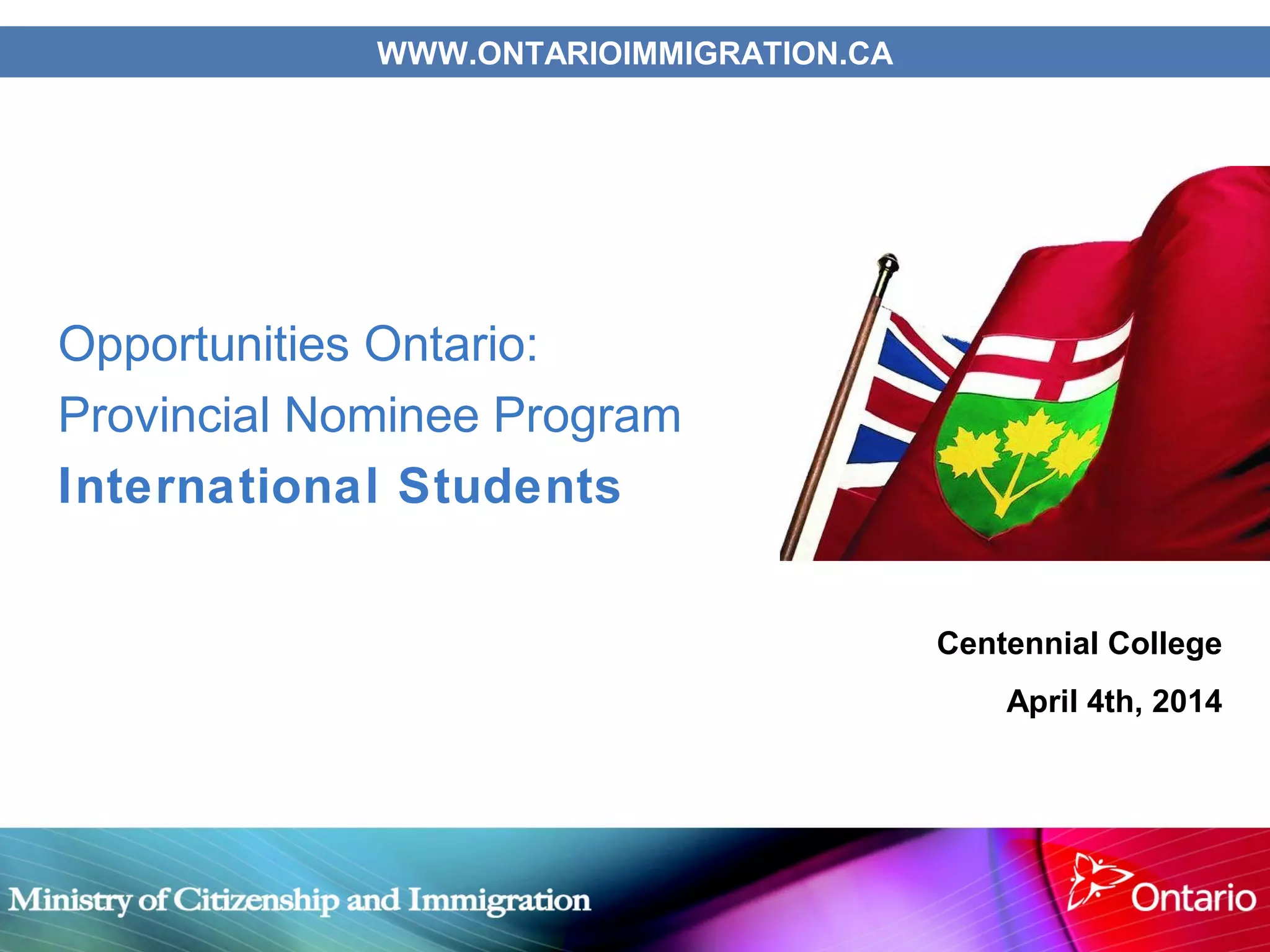 Ontario Provincial Nominee Program 2014 - Centennial College | PPT