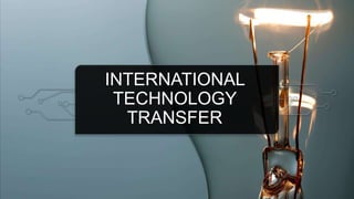 International technology transfer | PPTX