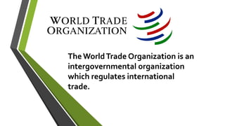 International trade and the role of trade organizations, an imperative ...