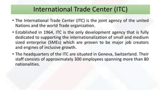 International trade center | PPTX | Small and Medium-sized Business ...