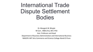 International Trade dispute settlement Bodies.pptx