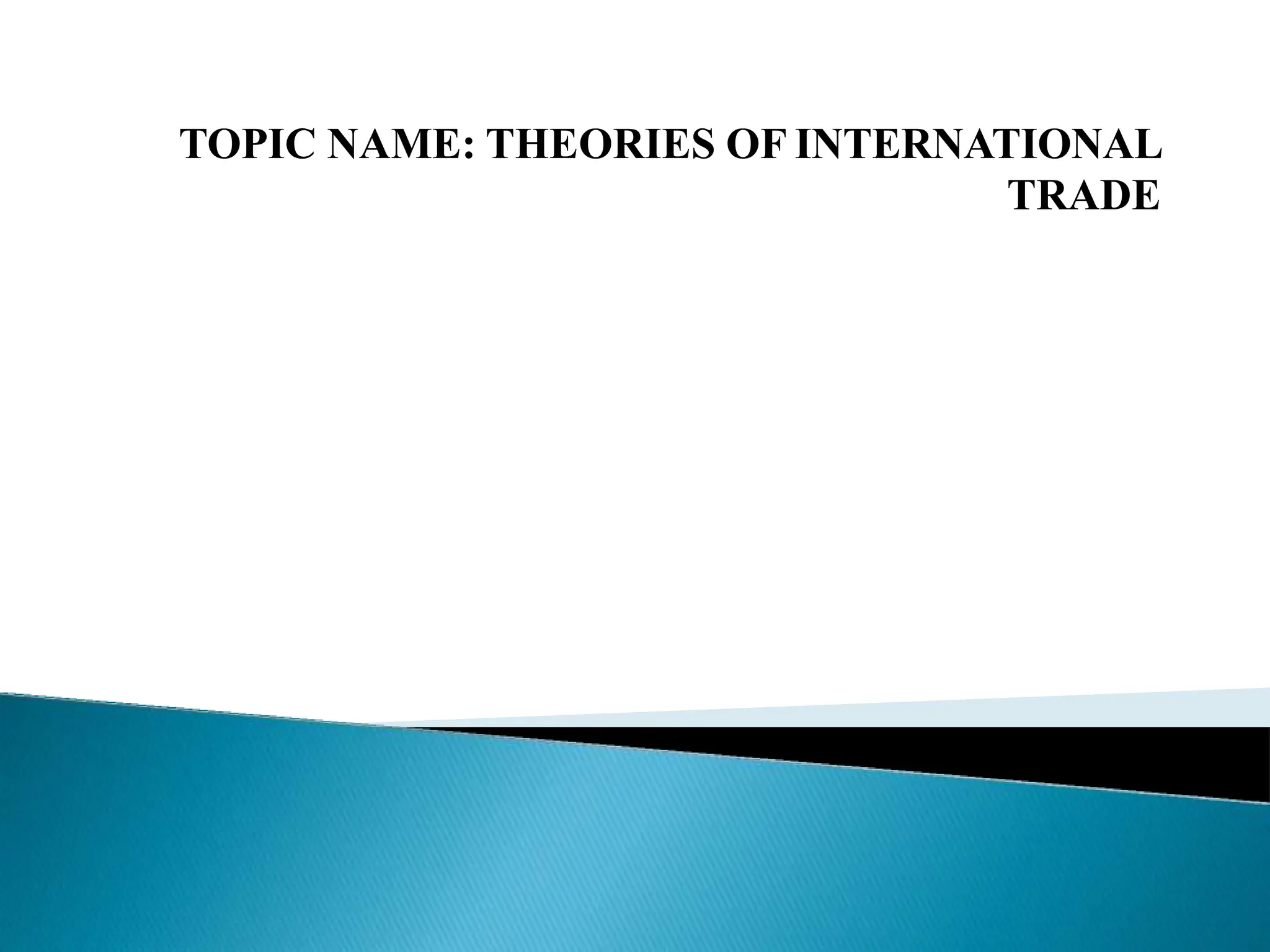 international trade theories business concepts | PPTX