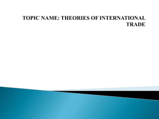 international trade theories business concepts | PPTX