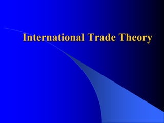 InternationalTrade Theory .ppt