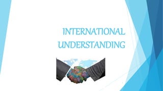 INTERNATIONAL UNDERSTANDING PHILOSOPHY-PPT.pptx