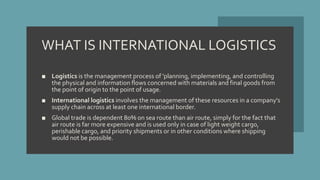 Internation Logistics | PPTX | Logistics and Transportation Industry ...