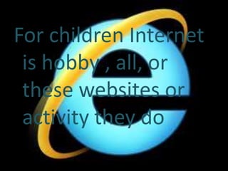 Internet for children | PPTX