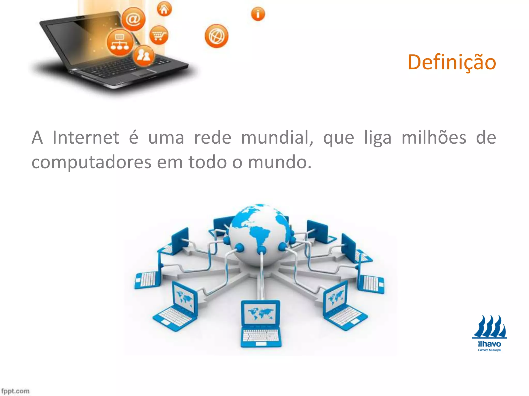 A Internet: definição, vantagens e desvantagens! | PPTX