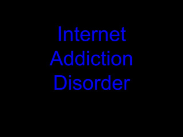 Internet Addiction Disorder | PPT