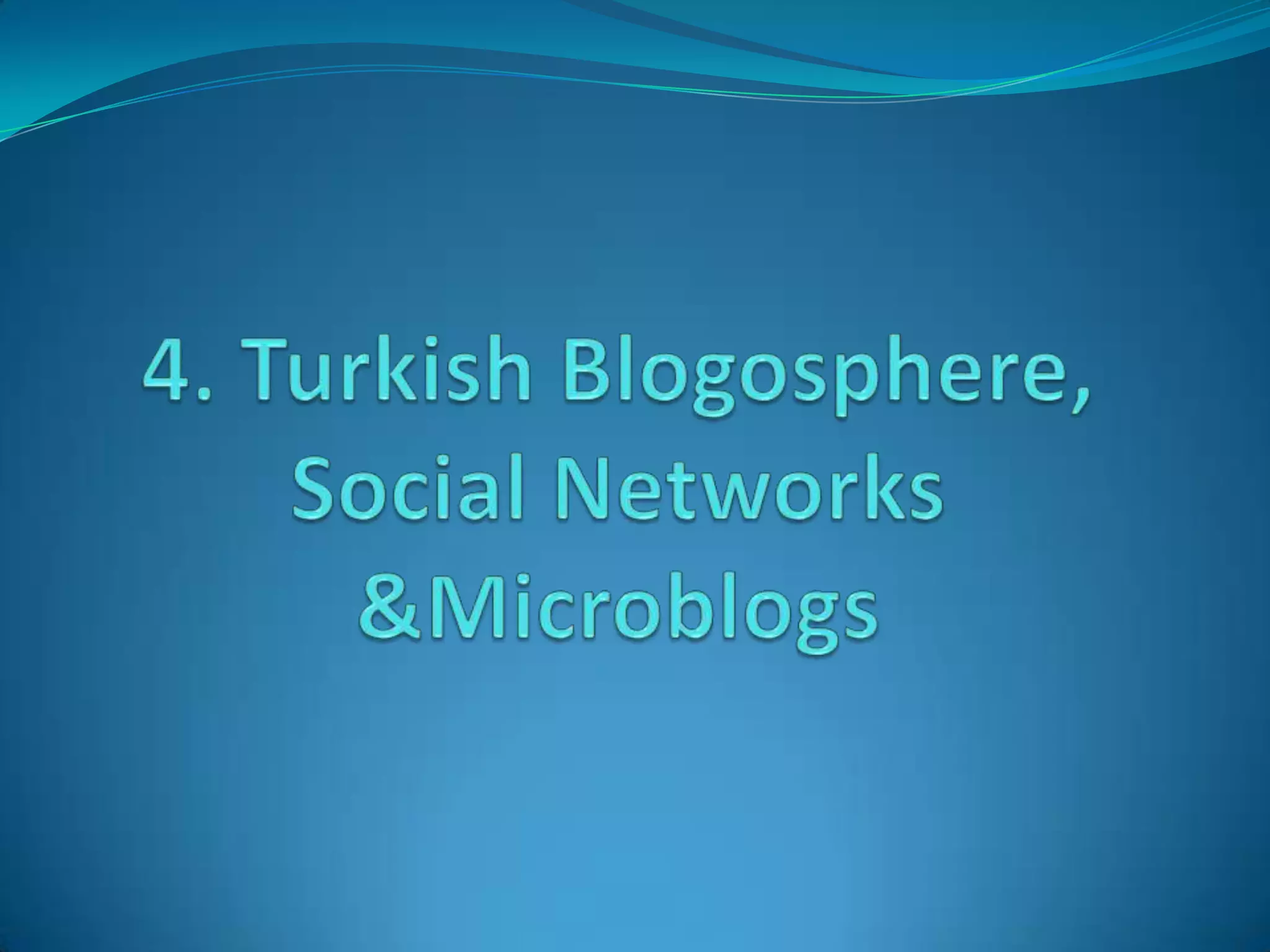 Internet Industry In Turkey And Turkish Blogosphere | PPTX