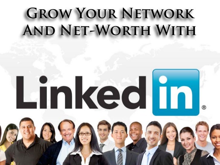 Grow Your Network And Net Worth With Linkedin