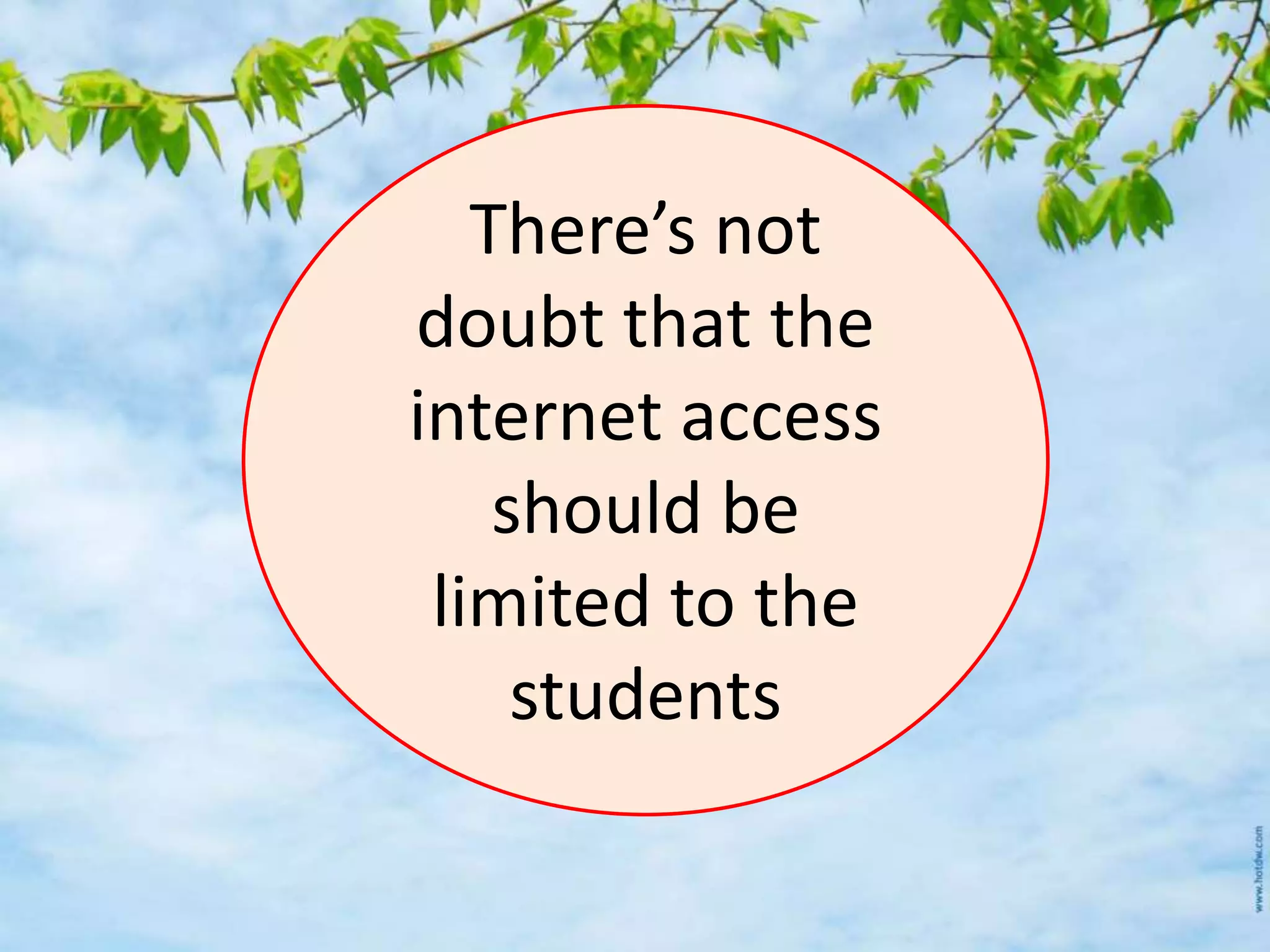 Internet access for students should be limited | PPTX