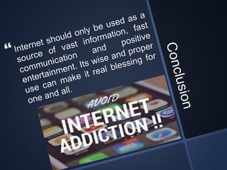 Internet addiction (uses and abuses of internet) | PPT