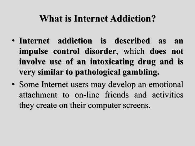 Internet Addiction | PPTX | Internet for Beginners | Internet