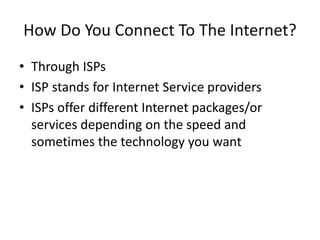 Internet and Its Services - what kind of service do access thru the ...