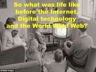 Internet and pre internet presentation | PPTX