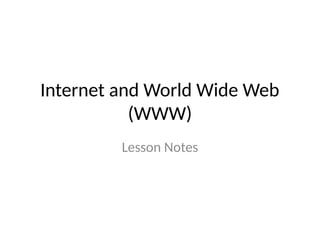 Internet and the World Wide Web - Lesson-1.pptx