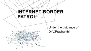 InTERNET Border patrol.pptx