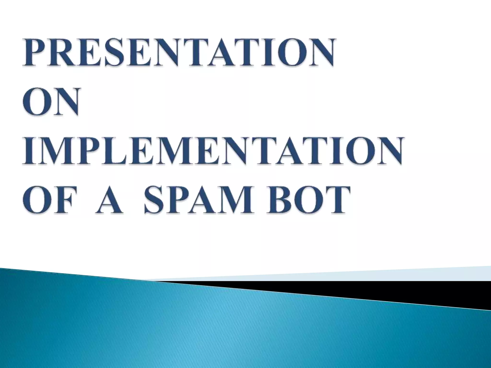 Spam Bot & internet Bots | PPTX