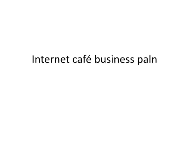 Internet café business paln | PPTX