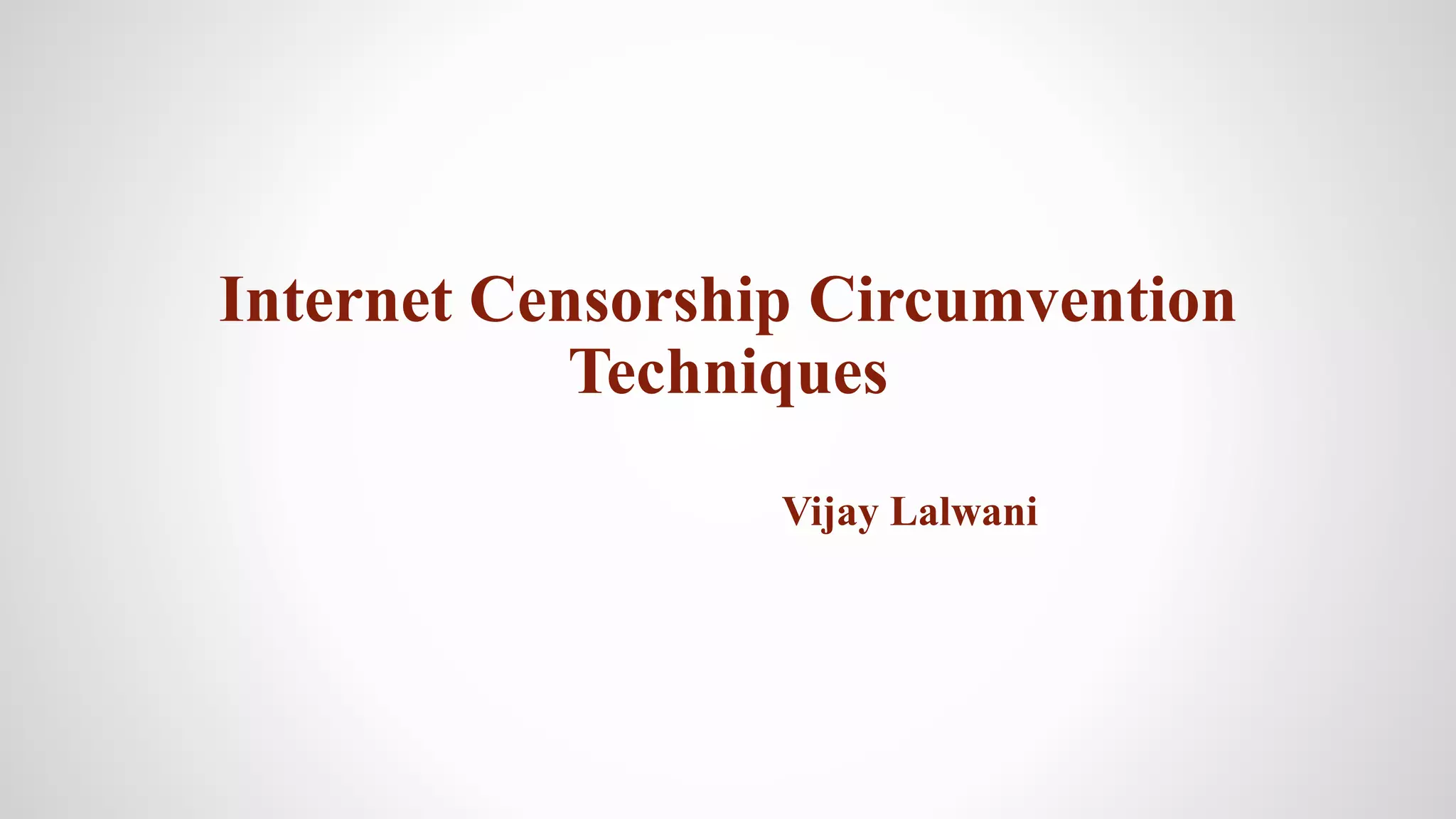 Internet censorship circumvention techniques | PPTX