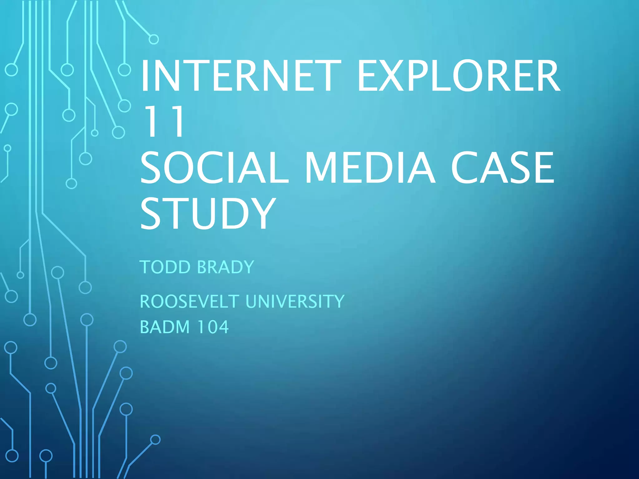 Internet explorer case study | PPTX