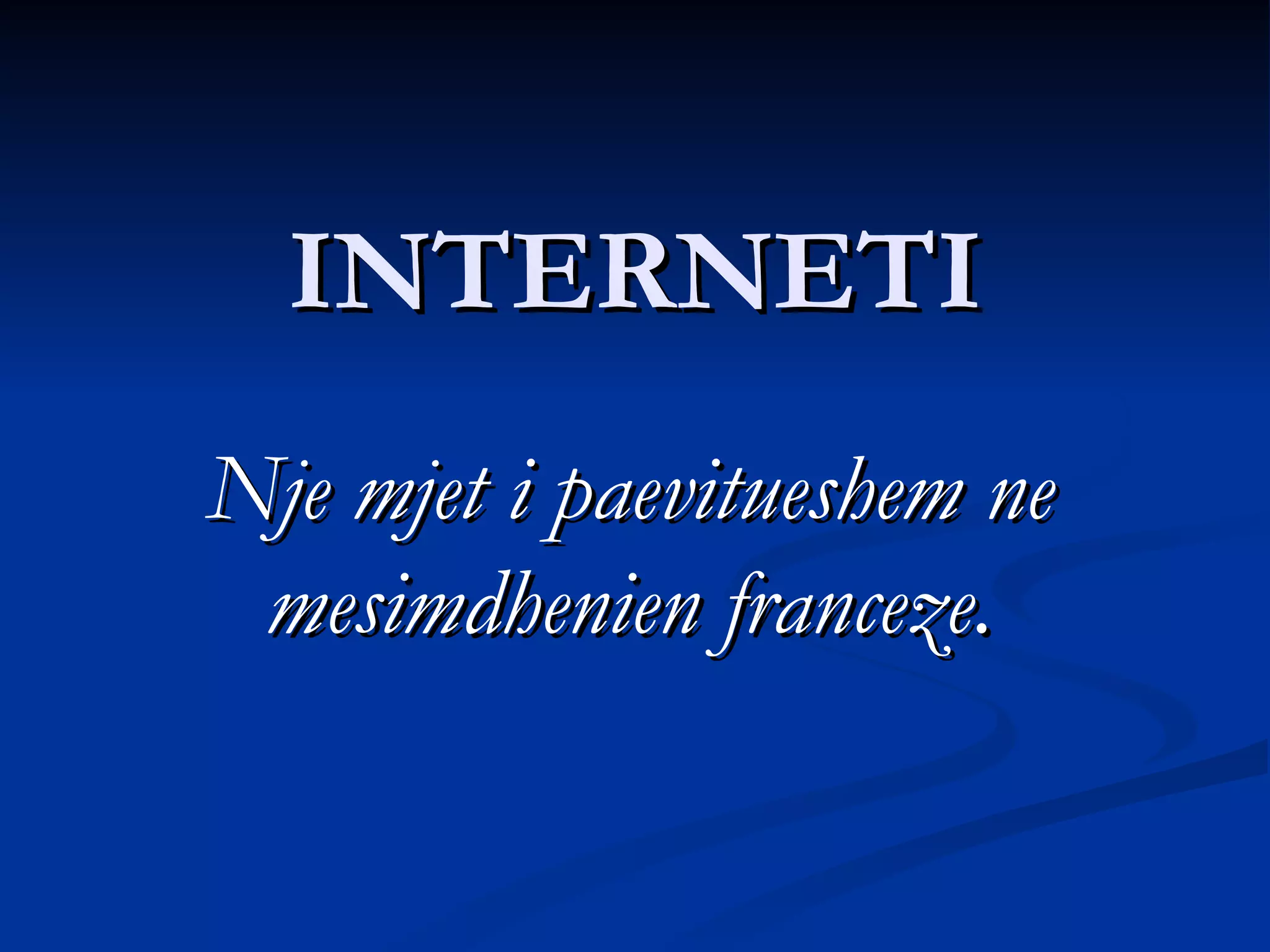 Interneti ne mesimdhenien franceze | PPT