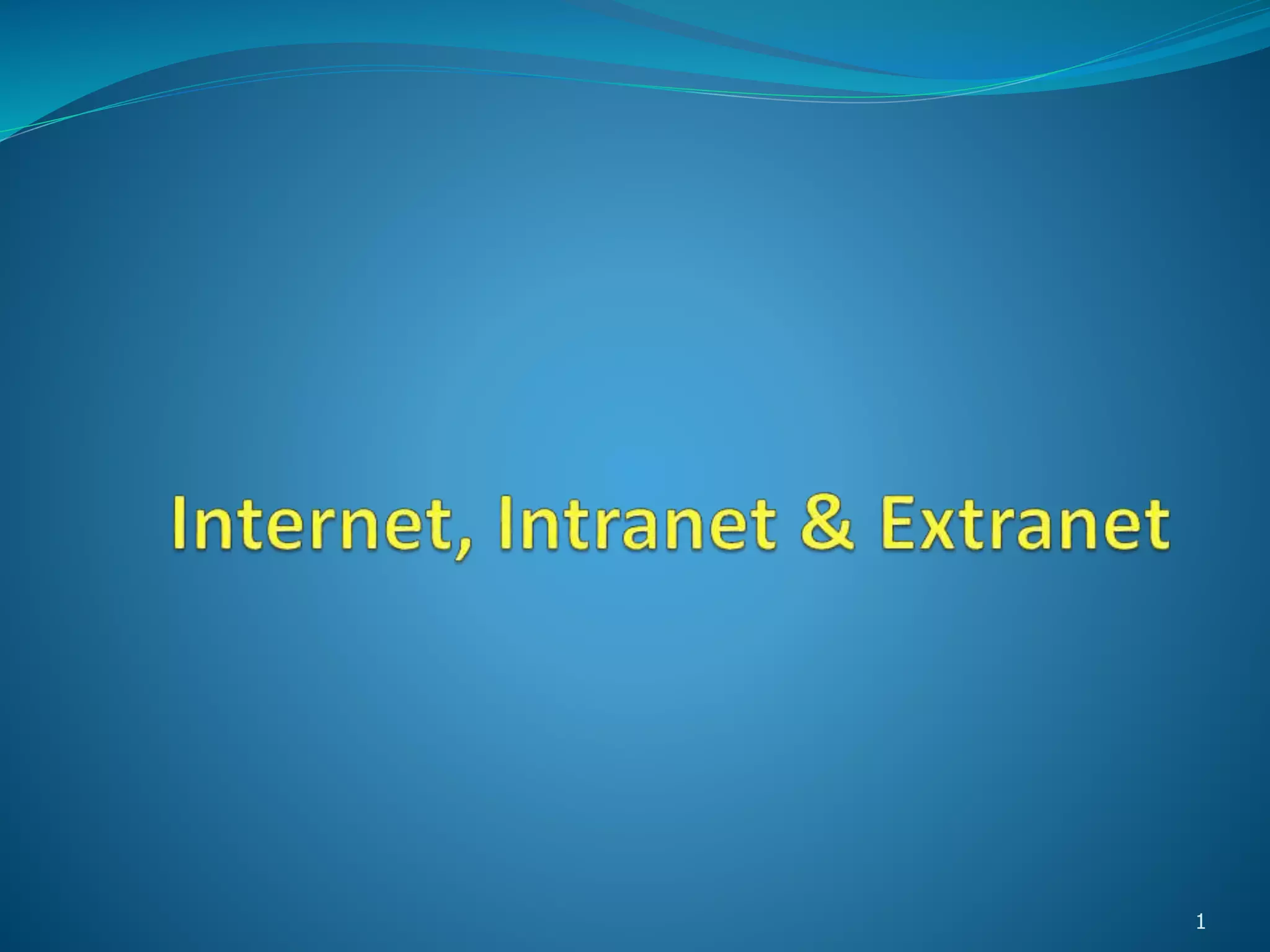 Internet, Intranet and Extranet | PPTX