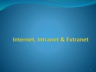 Internet, Intranet and Extranet | PPTX