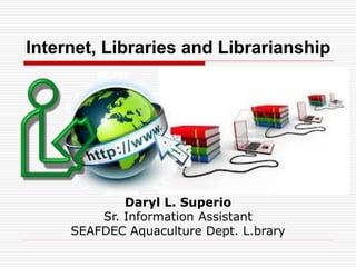 Internet, libraries and librarianship | PPTX