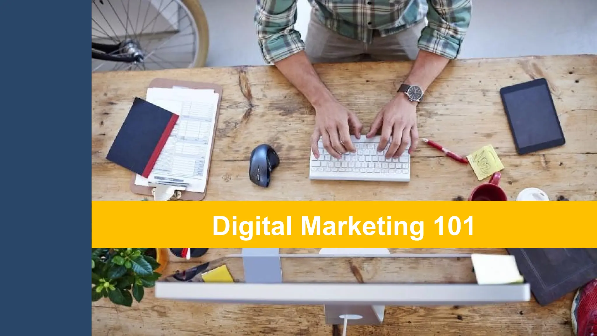 Digital Marketing 101 - Introductory Presentation | PPTX