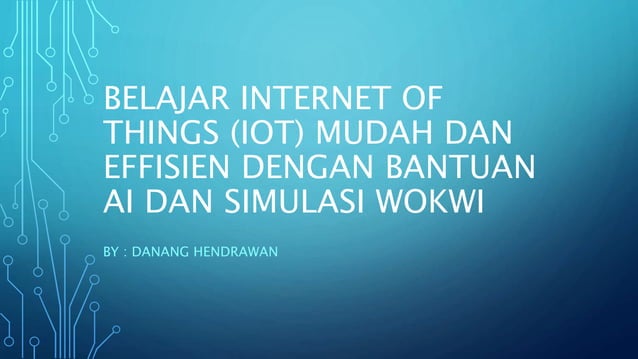 MENGENAL LEBIH DEKAT INTERNET OF THINGS (IOT) | PPTX