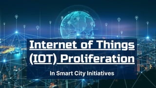 Internet of Things (IOT) Proliferation.pdf