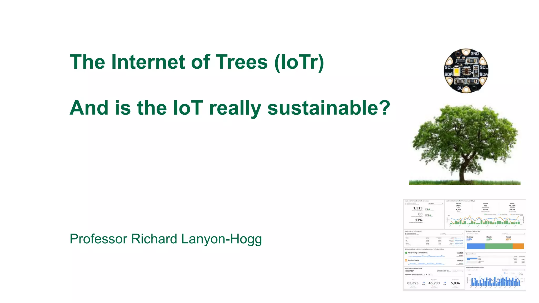 The Internet of Trees (IoTr) and is the IoT really sustainable? | PPT