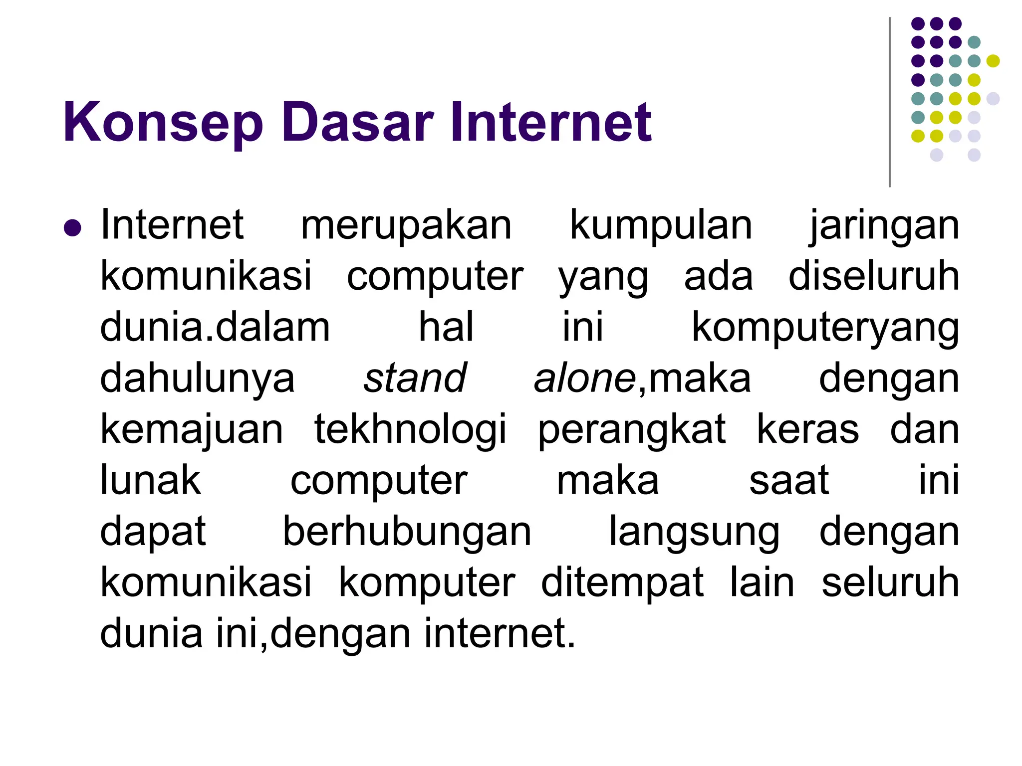INTERNET ADALAH SALAH SATU PELAJARAN YANG MENYENANGKAN BAGI SISWA | PPT