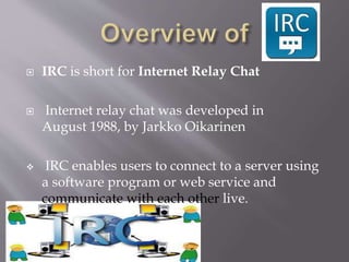 Internet relay chat (irc)