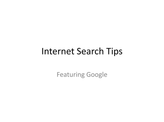 Internet Search Tips featuring Google | PDF | Search | Internet