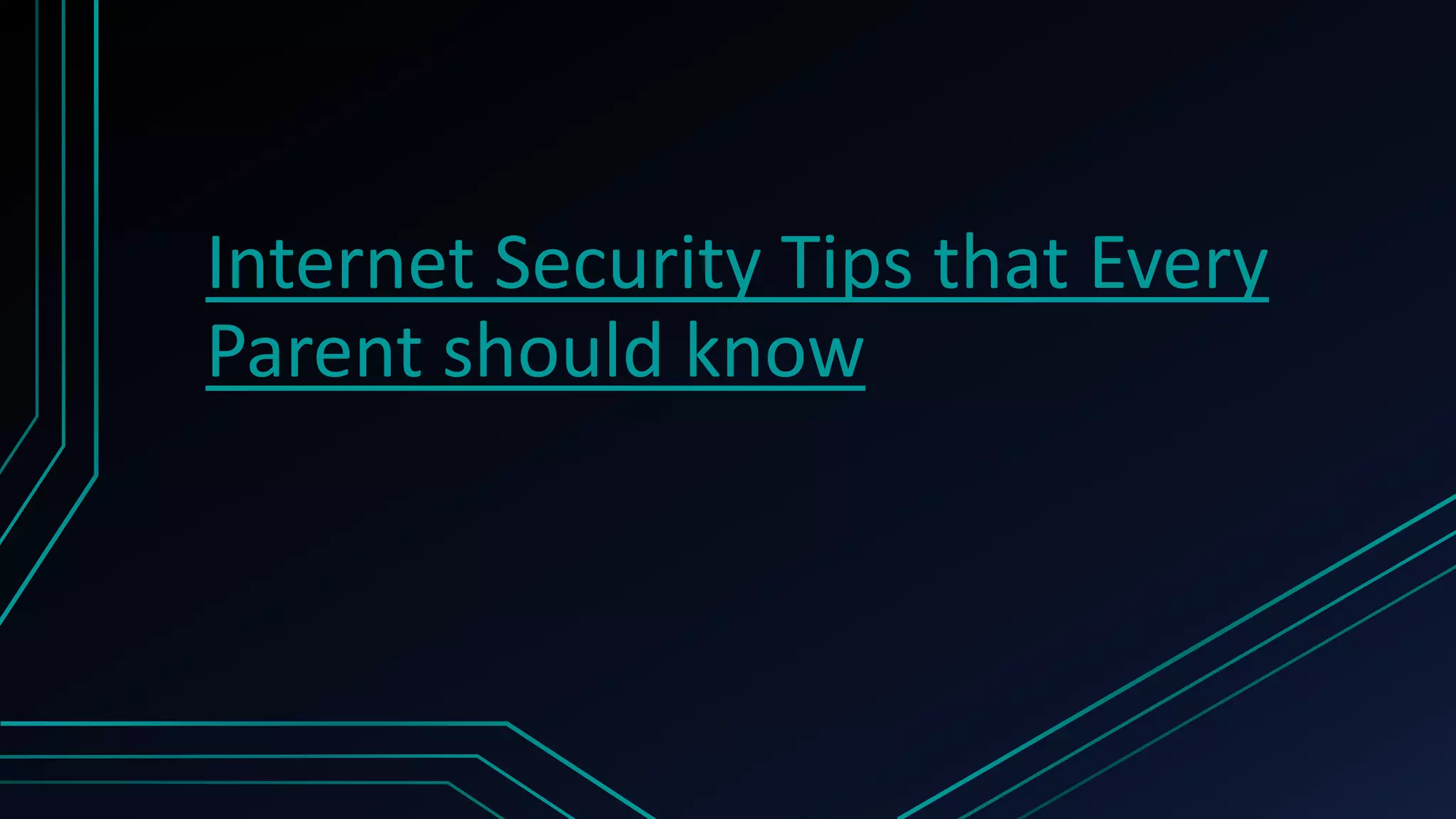 Internet security tips that every parent should know | PPT