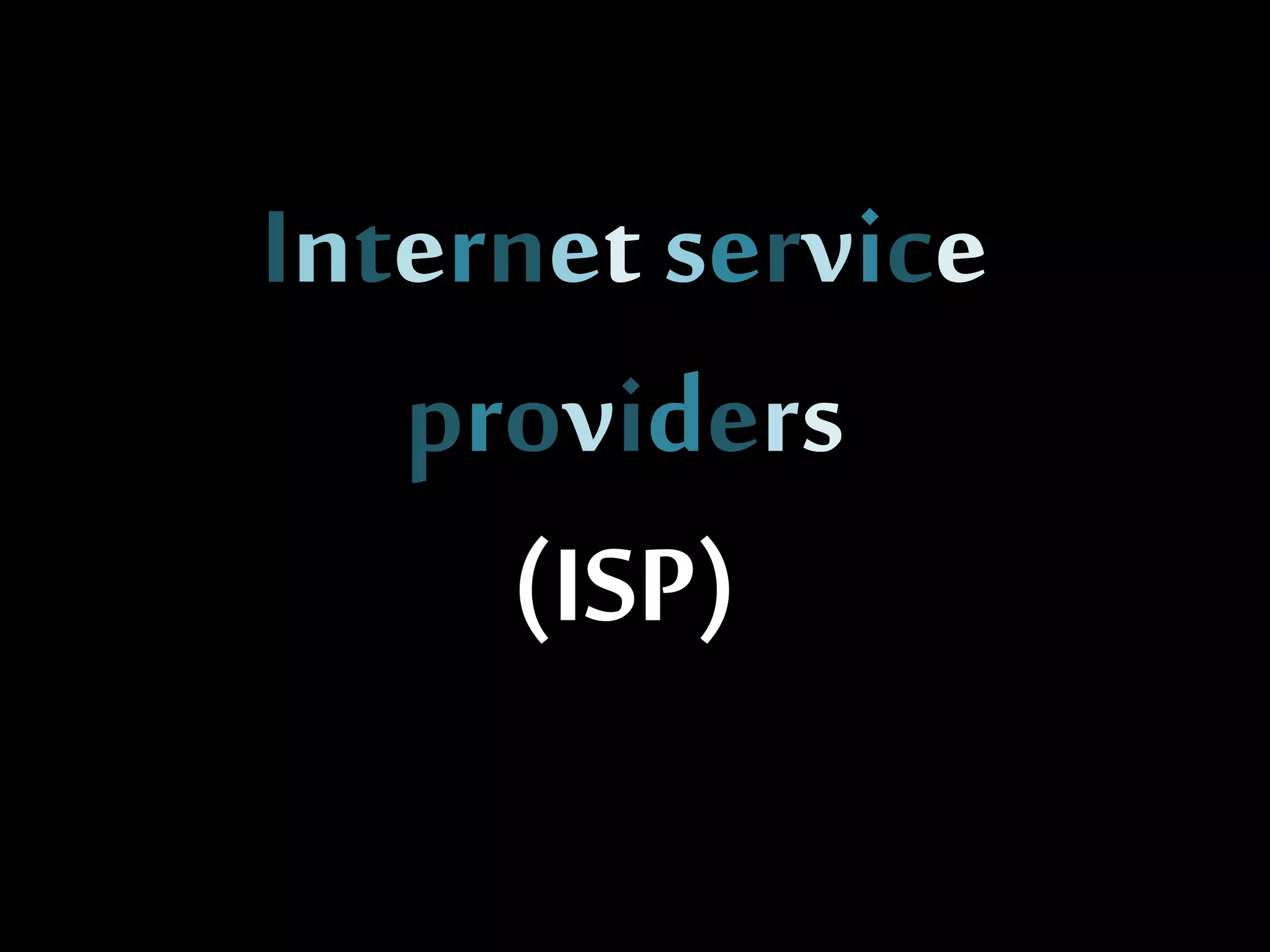 Internet service providers (isp) | PPTX