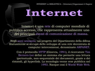 INTERNET vs BIBLIOTECA - Orientare / Organizzare il sapere | PPT