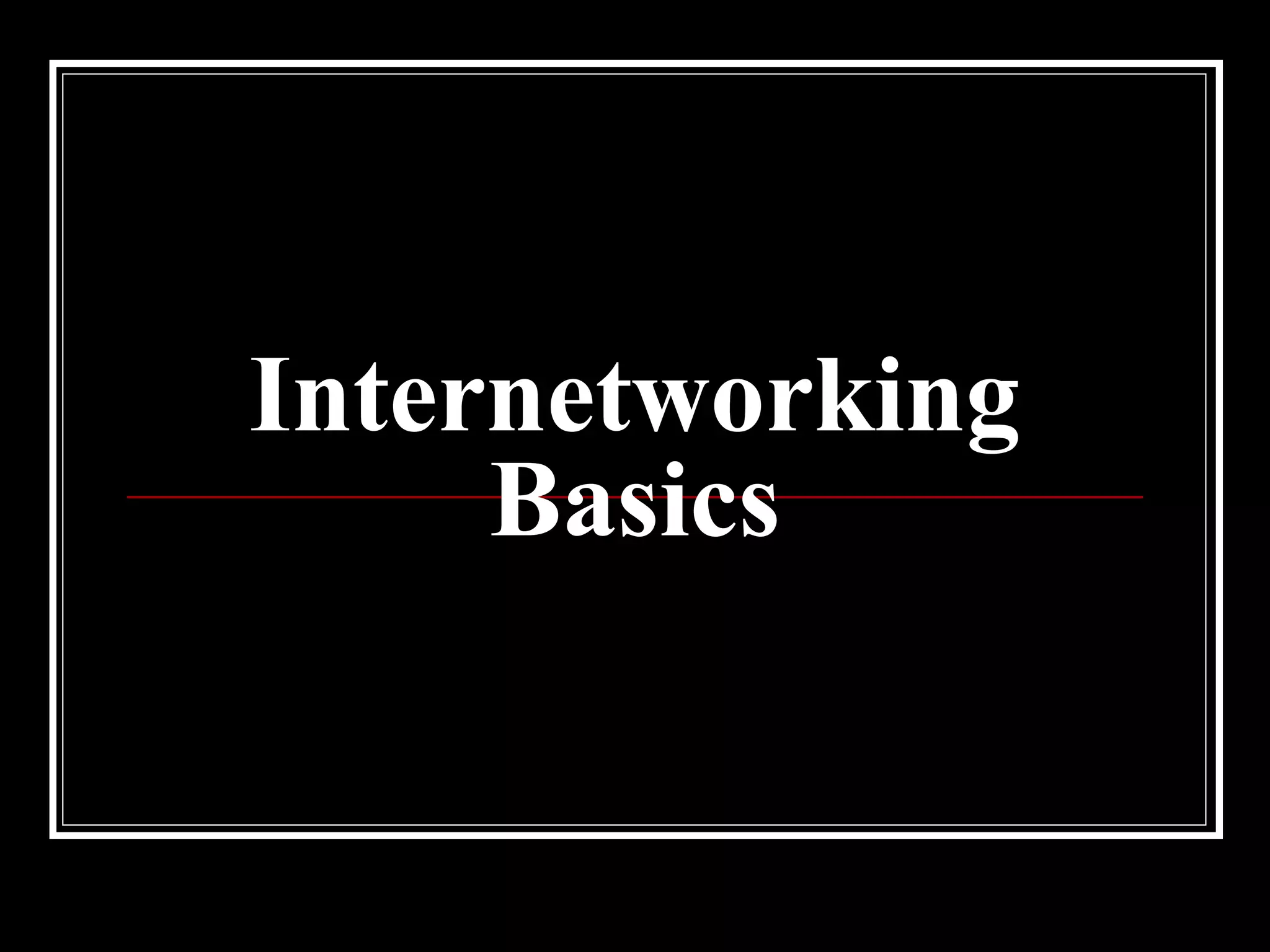 Internetworking basics | PPT