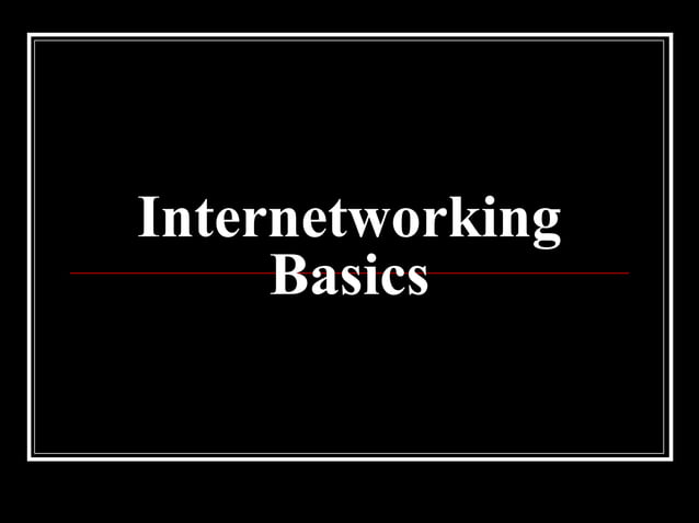 Internetworking basics | PPT