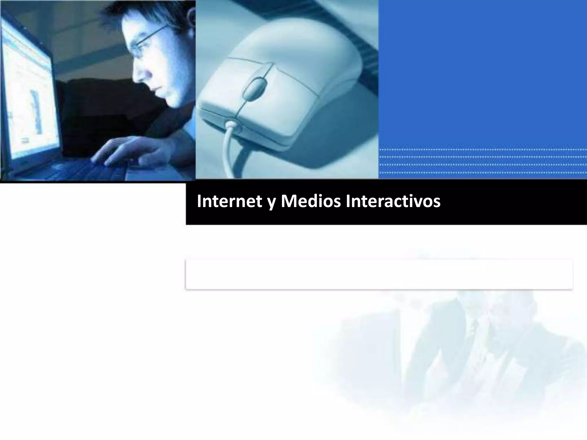 Internet y Medios Interactivos Conceptos Basicos | PPSX