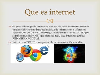 Internet y todo lo que debes saber | PPTX