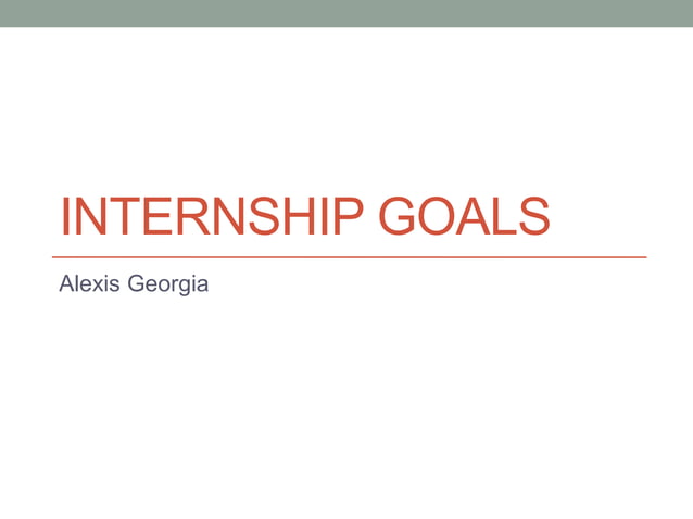 Internship goals | PPTX | Medical Tests | Medical Health